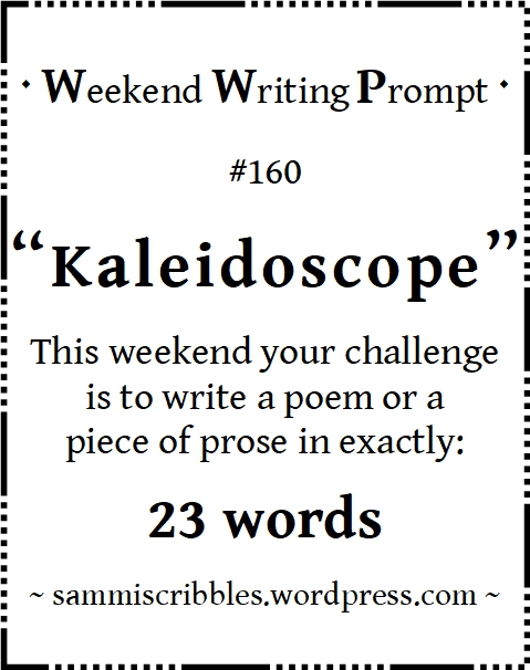 Kaleidoscope – (Weekend Writing Prompt #160) – Laura McHarrie @ The ...